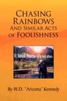 Pre-Owned Chasing Rainbows and Similar Acts of Foolishness - Walmart.com