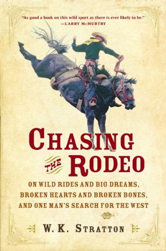 Pre-Owned Chasing The Rodeo: On Wild Rides And Big Dreams, Broken ...