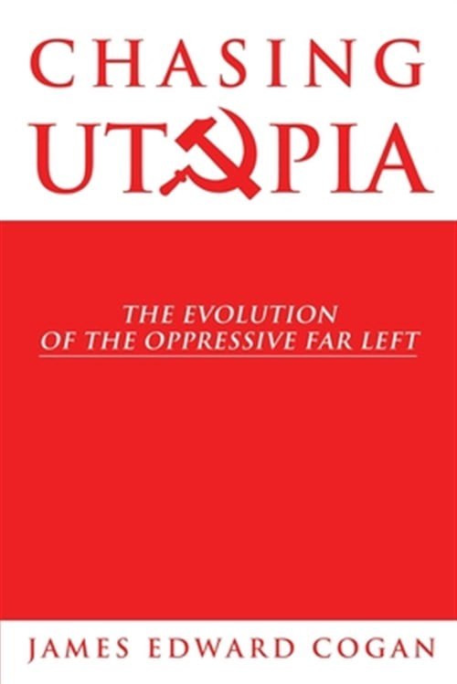 Pre-Owned Chasing Utopia: The Evolution of Tyranny -- James Edward Cogan - Walmart.com