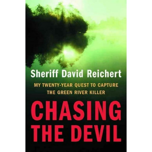 Chasing the Devil : My Twenty-Year Quest to Capture the Green River ...