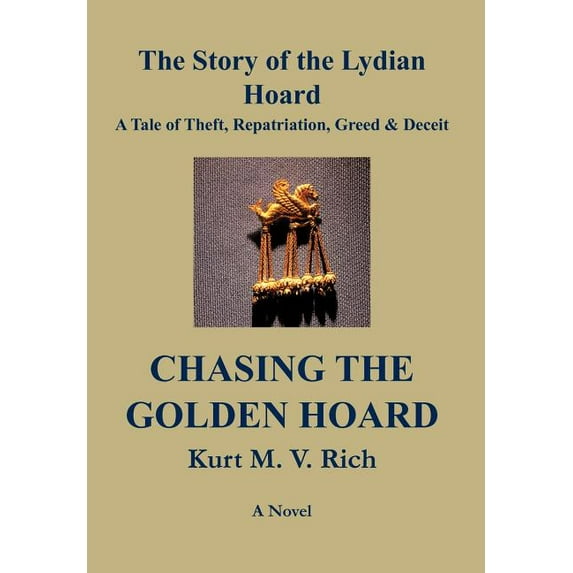 Chasing the Golden Hoard : The Story of the Lydian Hoard - a Tale of ...