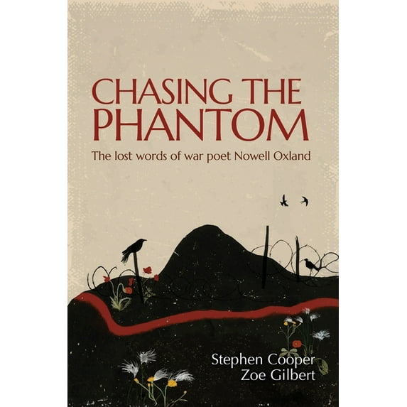 Chasing the Phantom: The lost words of war poet Nowell Oxland, (Paperback) - Walmart.com