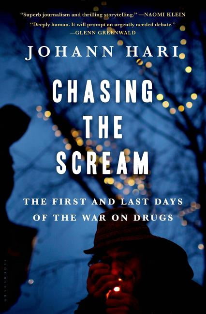 Chasing the Scream: The First and Last Days of the War on Drugs ...