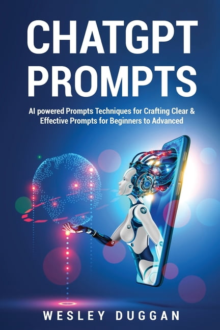 ChatGPT Prompts: AI powered Prompts Techniques for Crafting Clear ... ChatGPT Prompts: AI powered Prompts Techniques for Crafting Clear ...