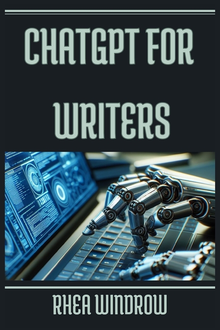 ChatGPT for Writers: Unleash Your Creativity and Craft Compelling ...