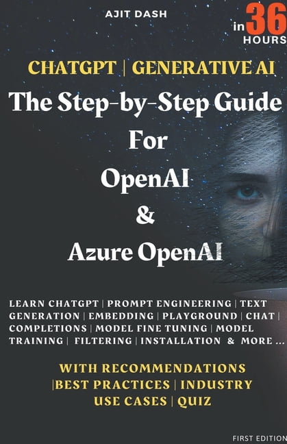 Chatgpt Generative AI - The Step-By-Step Guide For OpenAI & Azure OpenAI In 36 Hrs., (Paperback ...