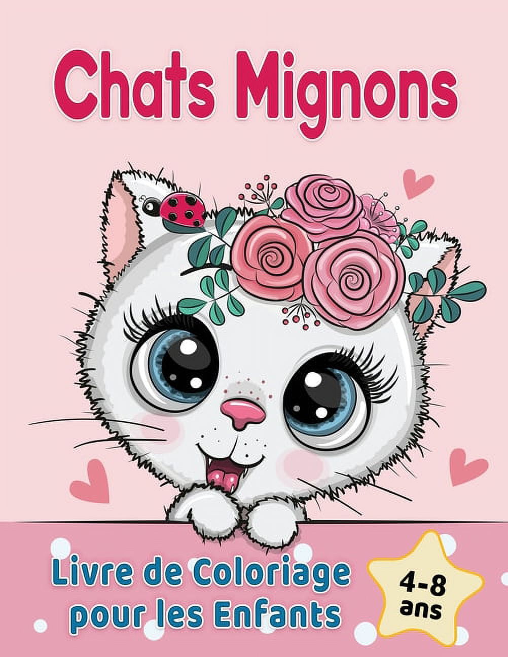 Chats Mignons Livre de Coloriage pour les Enfants de 4 Ã 8 ans: d ...
