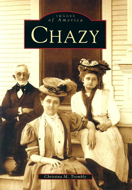 Chazy (Images of America: New York) - Walmart.com