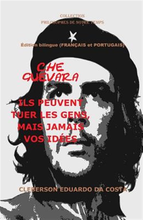 Pre-Owned Che Guevara: Ils Peuvent Tuer Les Gens, Mais Jamais Vos Id?es ...