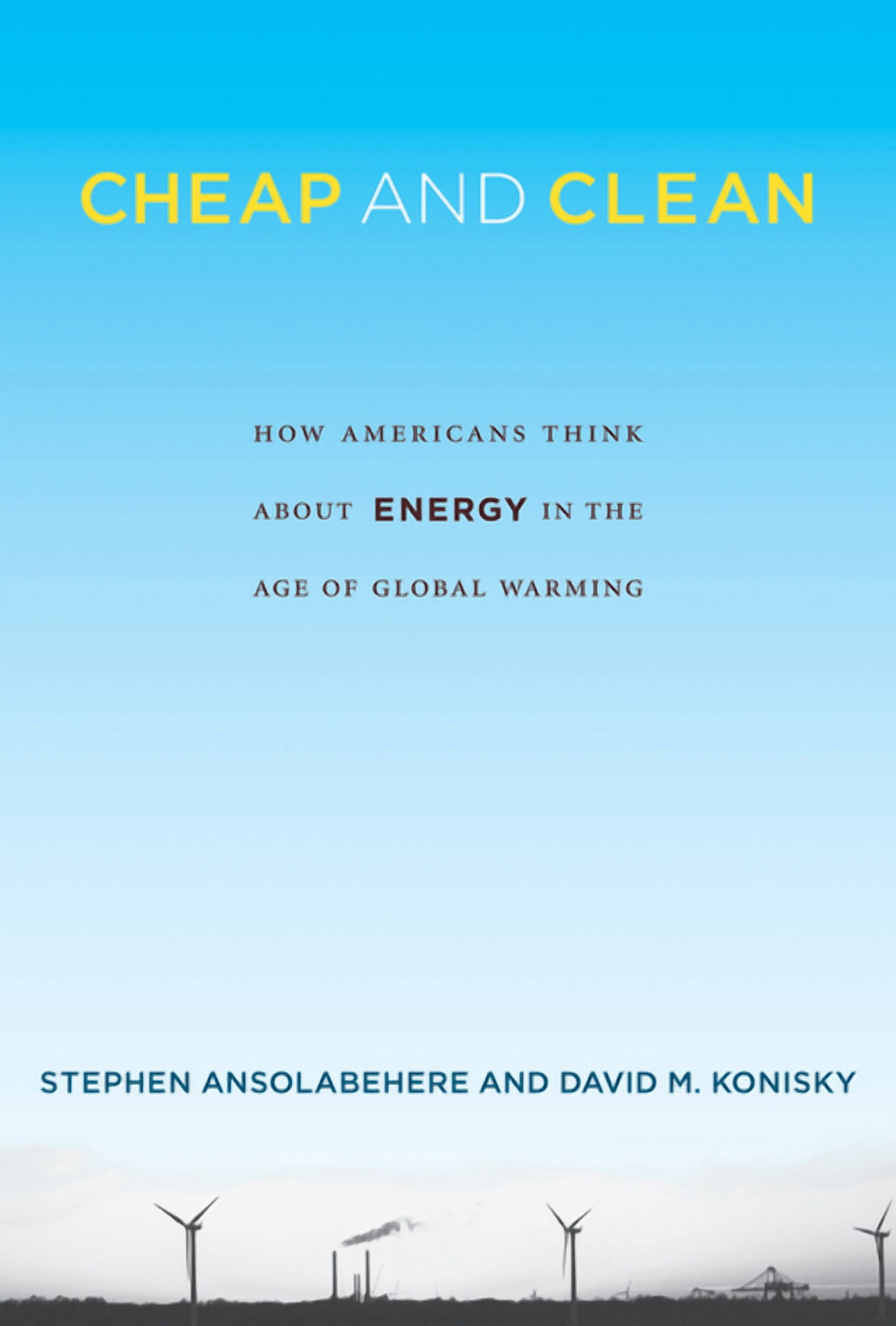 Cheap and Clean: How Americans Think about Energy in the Age of Global ...