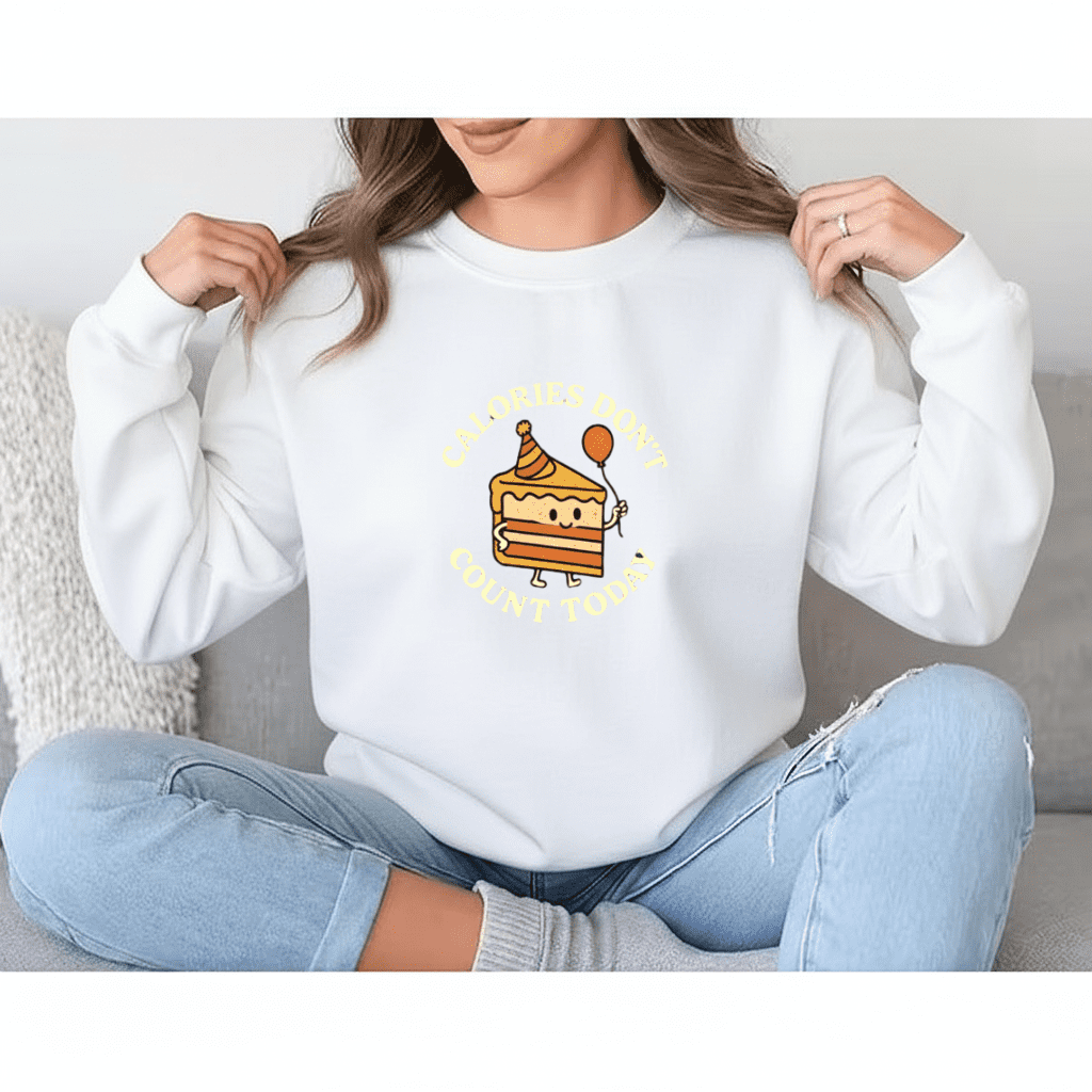 Cheat Day Cake Funny Calories Don’t Count Humor Art Sweatshirt, up to ...