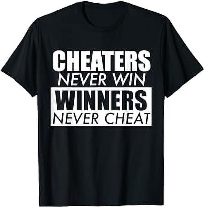 Cheaters Never Win Winners Never Cheat T-Shirt - Walmart.com