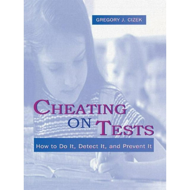 Cheating on Tests: How To Do It, Detect It, and Prevent It, (Paperback ...