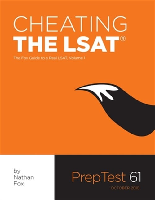 Cheating the LSAT: The Fox Test Prep Guide to a Real LSAT, Volume 1 ...