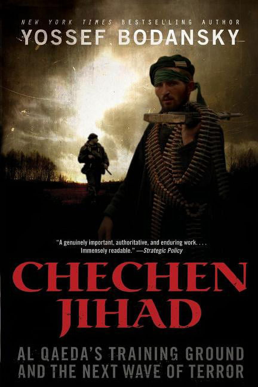 Chechen Jihad: Al Qaeda's Training Ground and the Next Wave of Terror ...