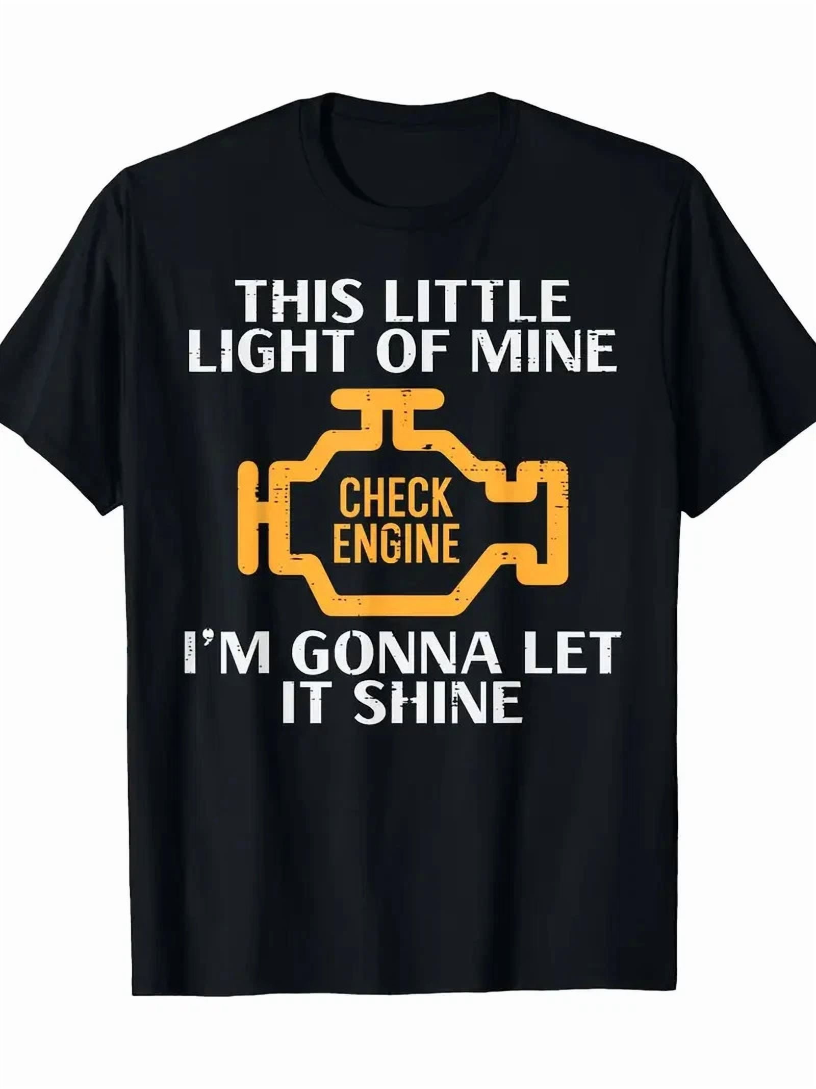 Check Engine Light Shine Funny Auto Mechanic Garage Humor T-Shirt, for ...