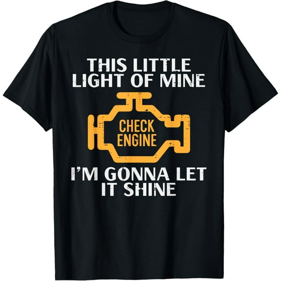 Check Engine Light Shine Funny Car Auto Mechanic Garage Men T-Shirt men ...