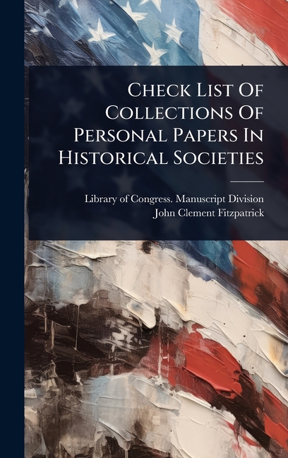 Check List Of Collections Of Personal Papers In Historical Societies ...