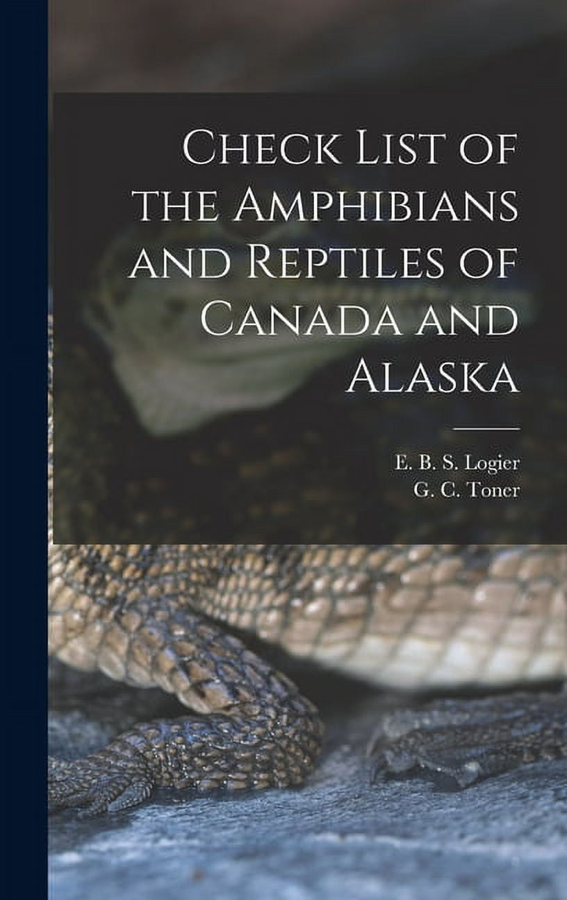 Check List of the Amphibians and Reptiles of Canada and Alaska ...