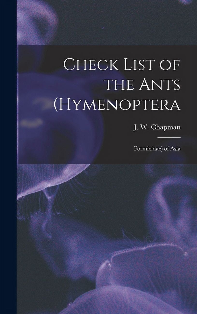 Check List of the Ants (Hymenoptera: Formicidae) of Asia (Hardcover) - Walmart.com