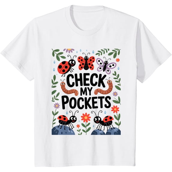 Check My Pockets Ladybug Worm Butterfly Cute Garden Friends T-Shirt ...
