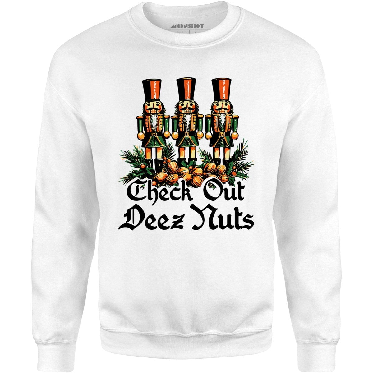 Check Out Deez Nuts Sweatshirt - Hilarious and Bold Statement Tee ...