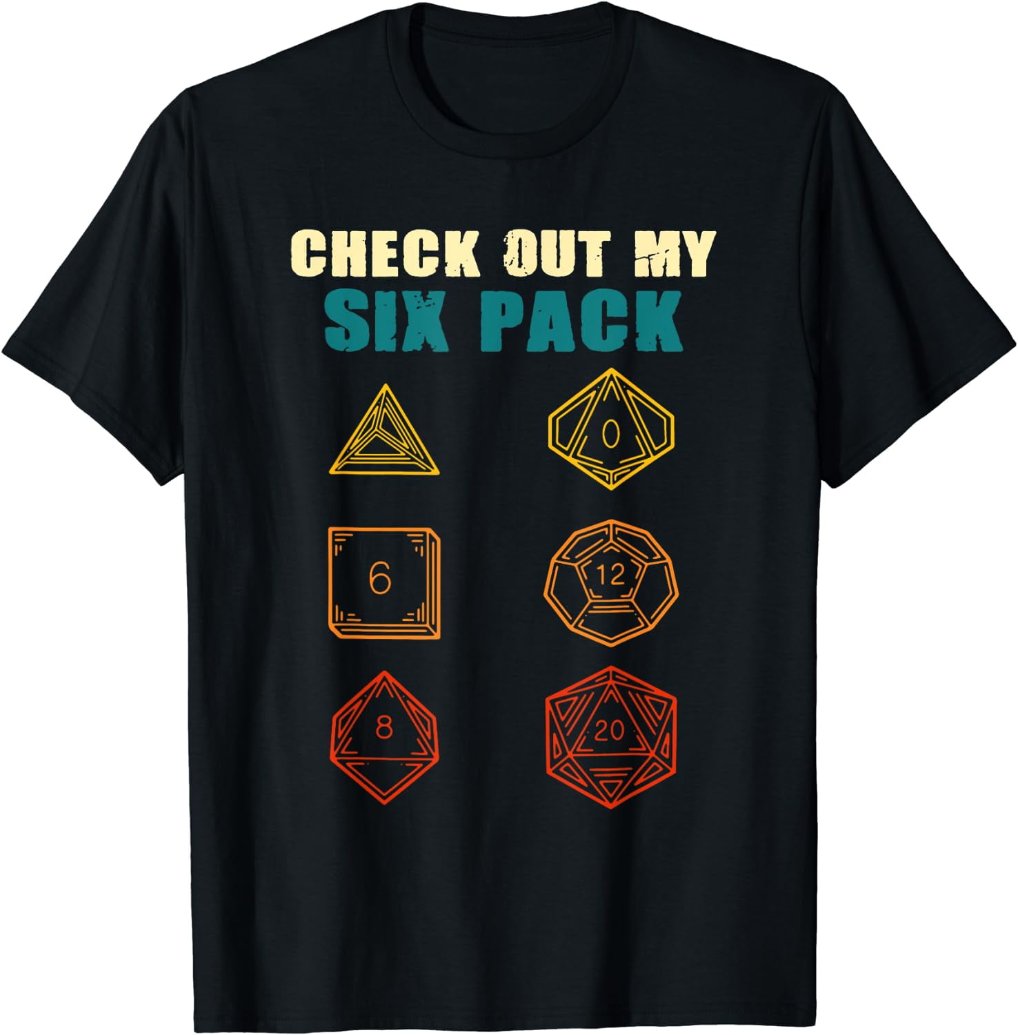 Check Out My Six Pack Dice For Dragons D.20 RPG Gamer T-Shirt - Walmart.com