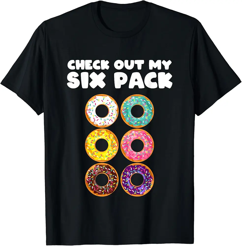 Check Out My Six Pack Donut Abs Apparel, Men Women Funny Gym Unisex T ...