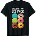 Check Out My Six Pack Donut - Funny Gym T-Shirt - Walmart.com