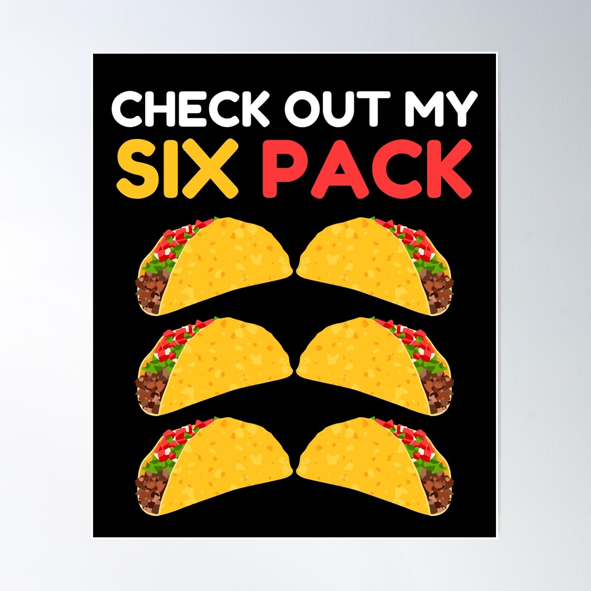 Check Out My Six Pack Funny Taco Lover'S Poster Wall Art, Modern Wall ...