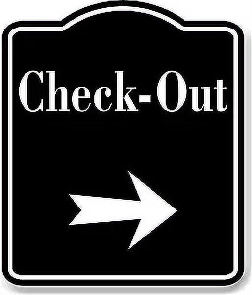 Work House Signs BLACK Aluminum Composite Check-Out Right Arrow Sign ...
