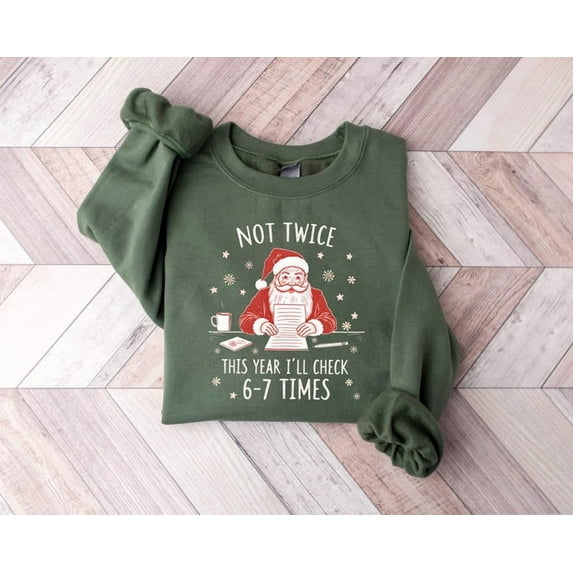 Check The List 6 7 Times Sweatshirt, Funny Santa Shirt, Christmas Meme ...