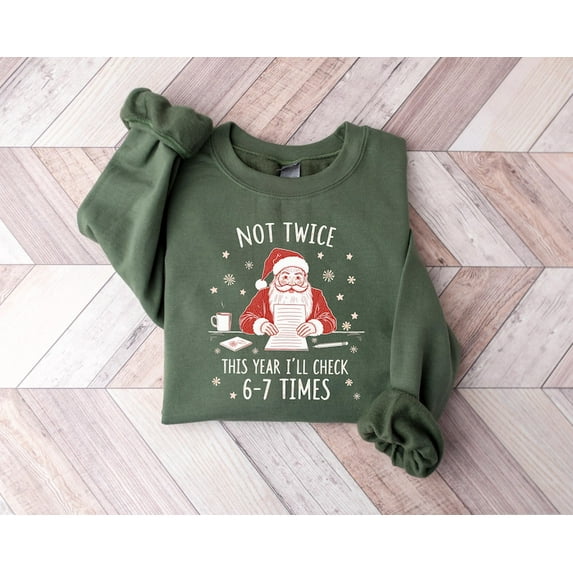 Check The List 6 7 Times Sweatshirt, Funny Santa Shirt, Christmas Meme ...