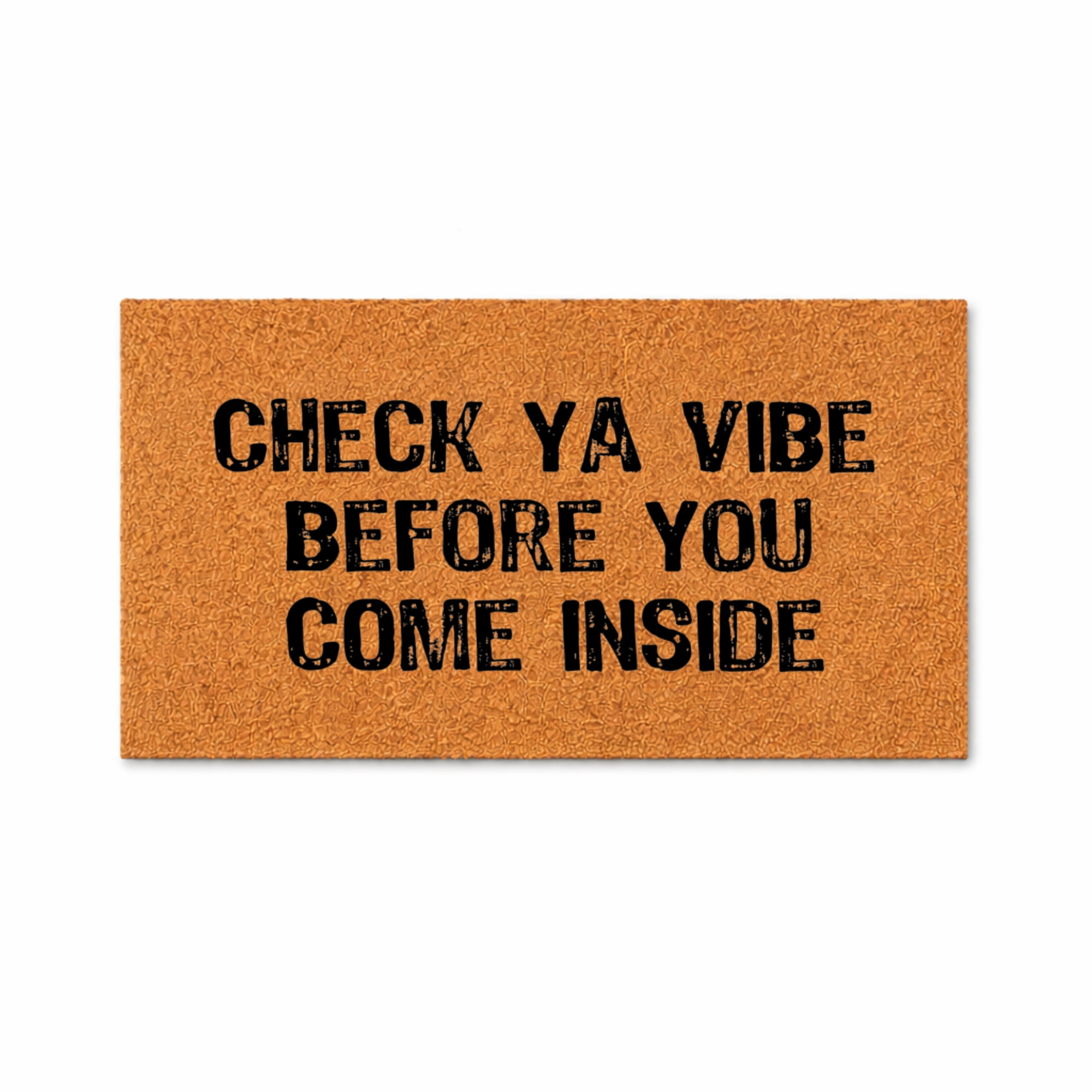 Check Ya Vibe Before You Come Inside - Brown Coir PVC Outdoor Doormat ...