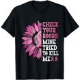 Check Your Boobs Mine Tried To Kill Me Breast Cancer Women T Shirt