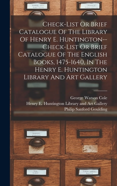 Check-list Or Brief Catalogue Of The Library Of Henry E. Huntington ...