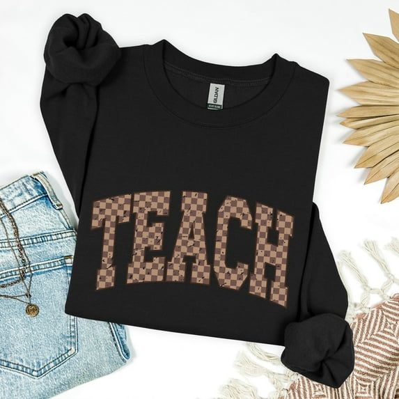 Checkerboard Teach SweatRetro Teacher Neutral Idea Sweatshirt All Size ...