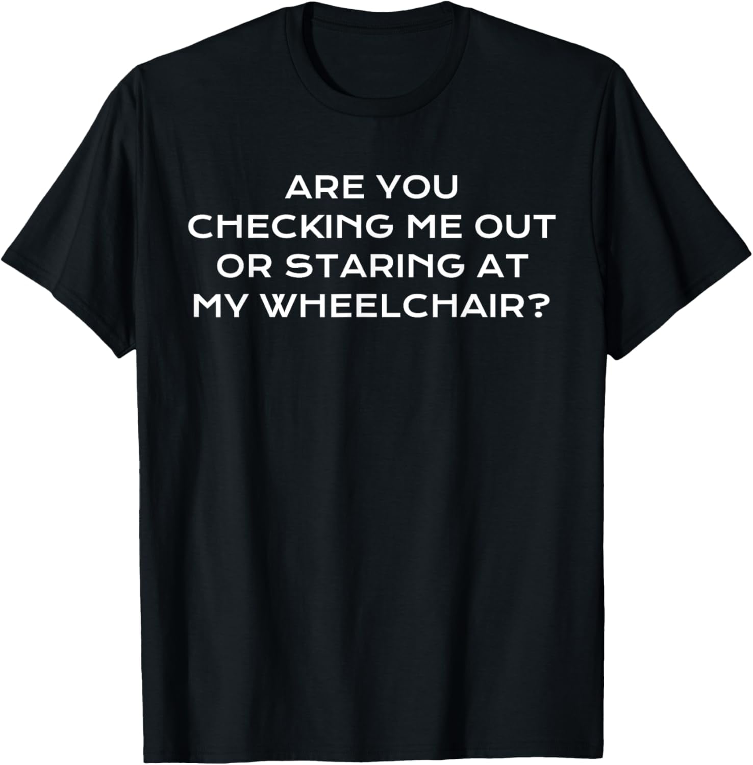 Checking Me Out Funny Joke Wheelchair Handicap Disability T-Shirt ...