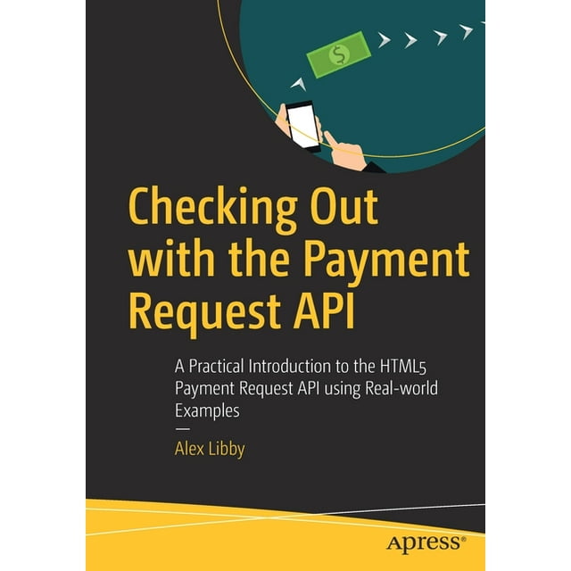 Checking Out with the Payment Request API: A Practical Introduction to ...