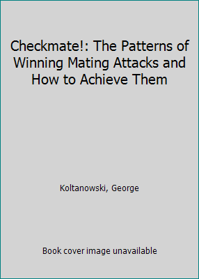 Pre-Owned Checkmate!: The Patterns of Winning Mating Attacks and How to ...