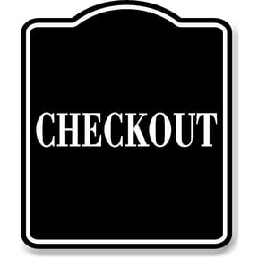 Shop Checkout Signs for Home and Business in Durable Materials
