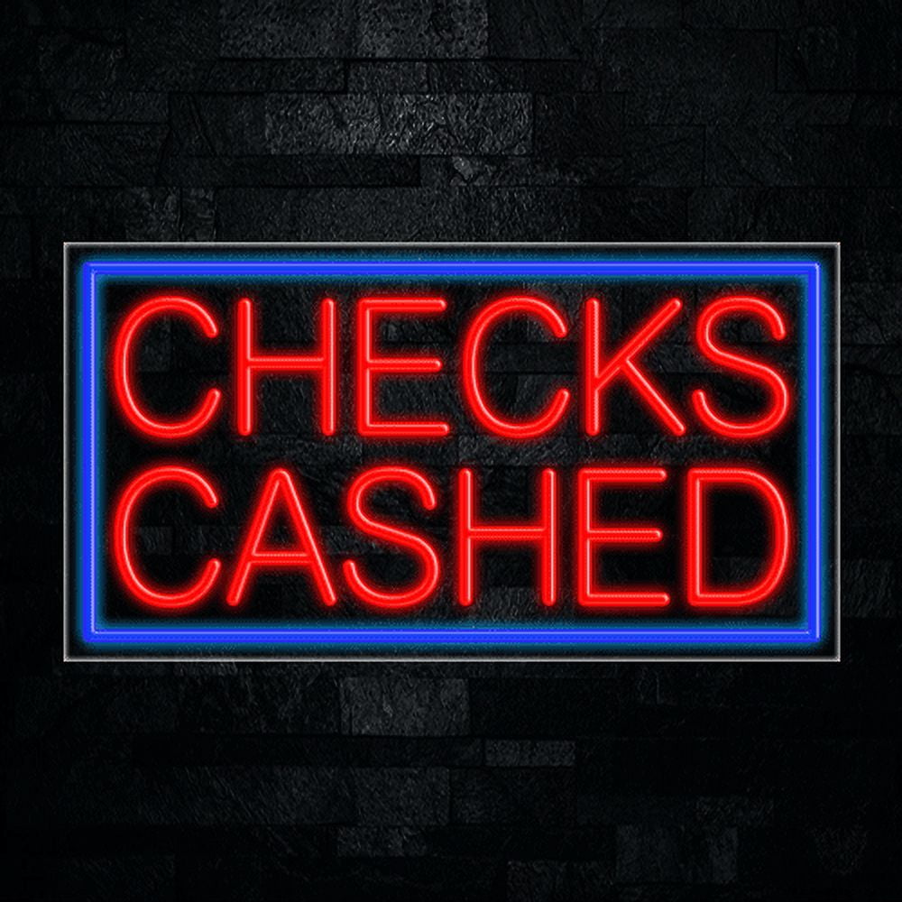 Checks Cashed-LED Neon Sign 33"L x 18"H #31095 - Walmart.com