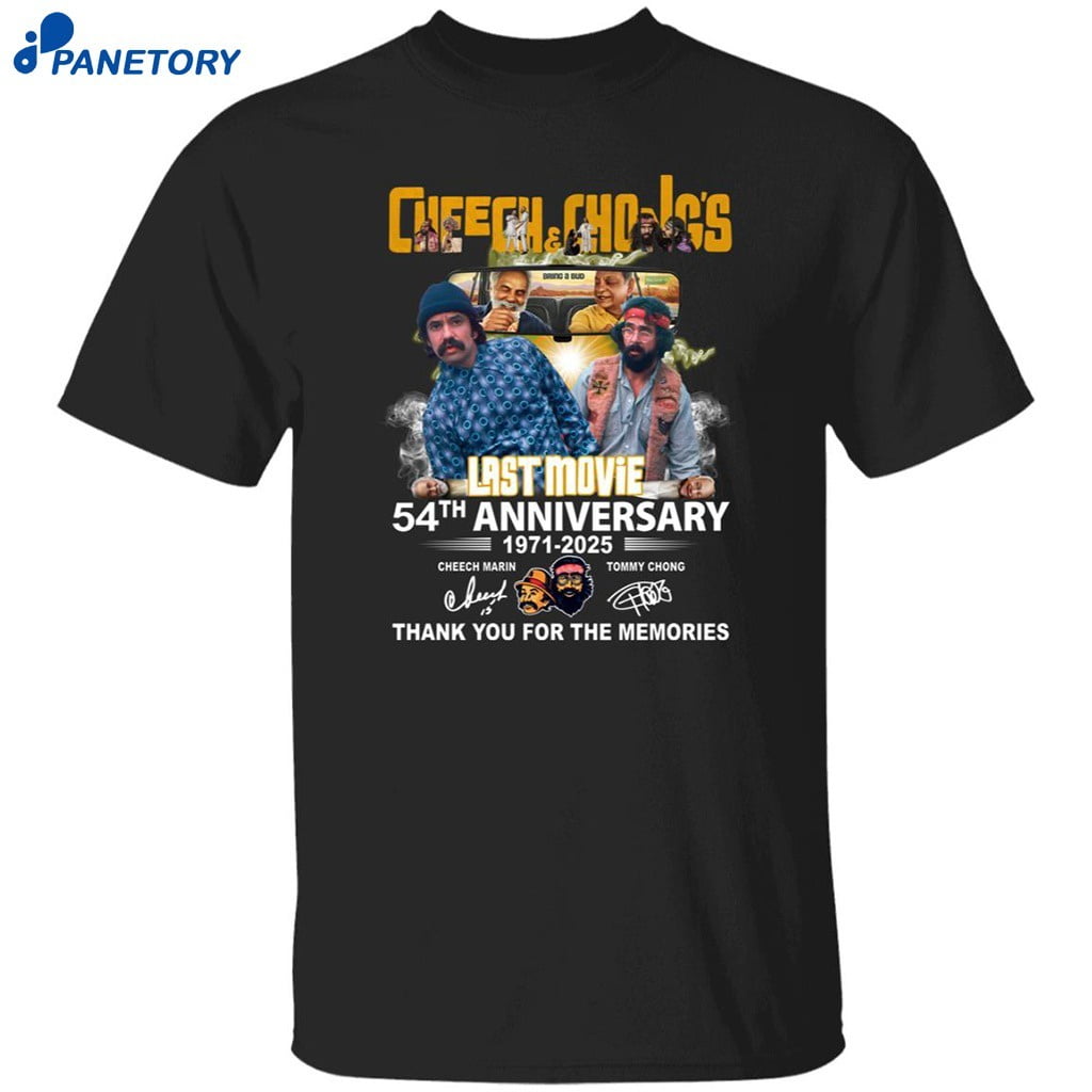 Cheech And Chong’s Last Movie 54th Anniversary 1971-2025 T-Shirt ...