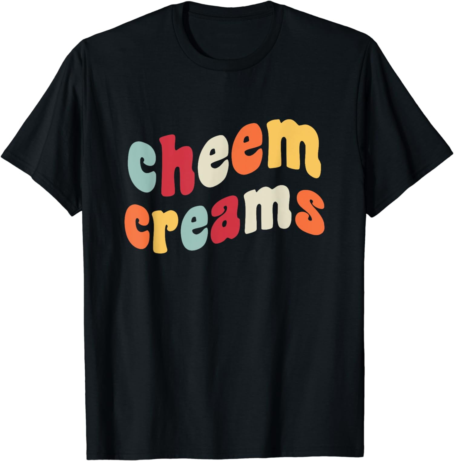 Cheem Creams Meme Misspelling Joke Funny Cream Cheese Lover T-Shirt ...