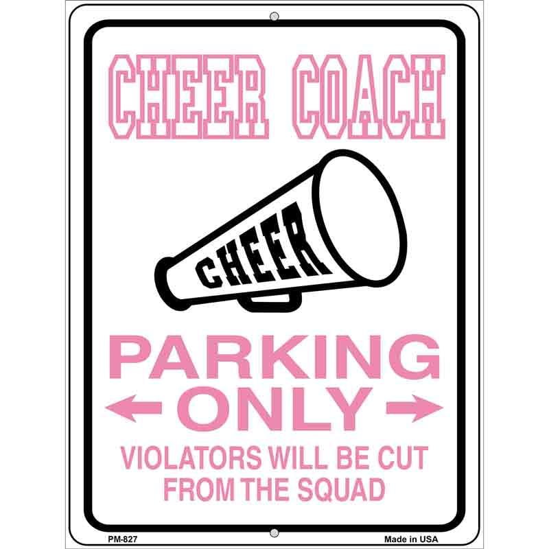 Cheer Coach Parking Only Metal Novelty Parking Sign 4.5" x 6" Sign (PM ...