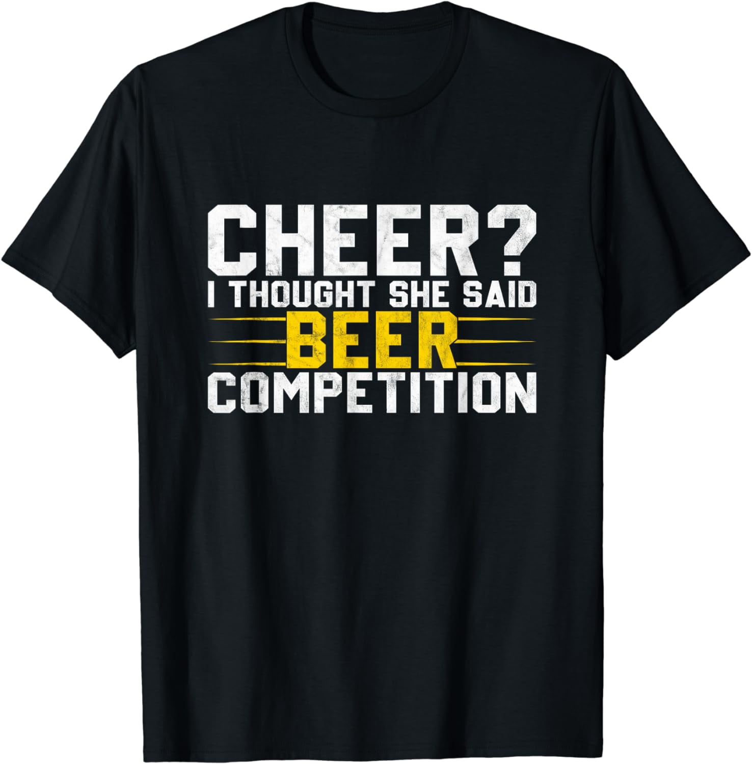 Cheer Dad Cheerleader I Thought She Said Beer Competition T-Shirt ...