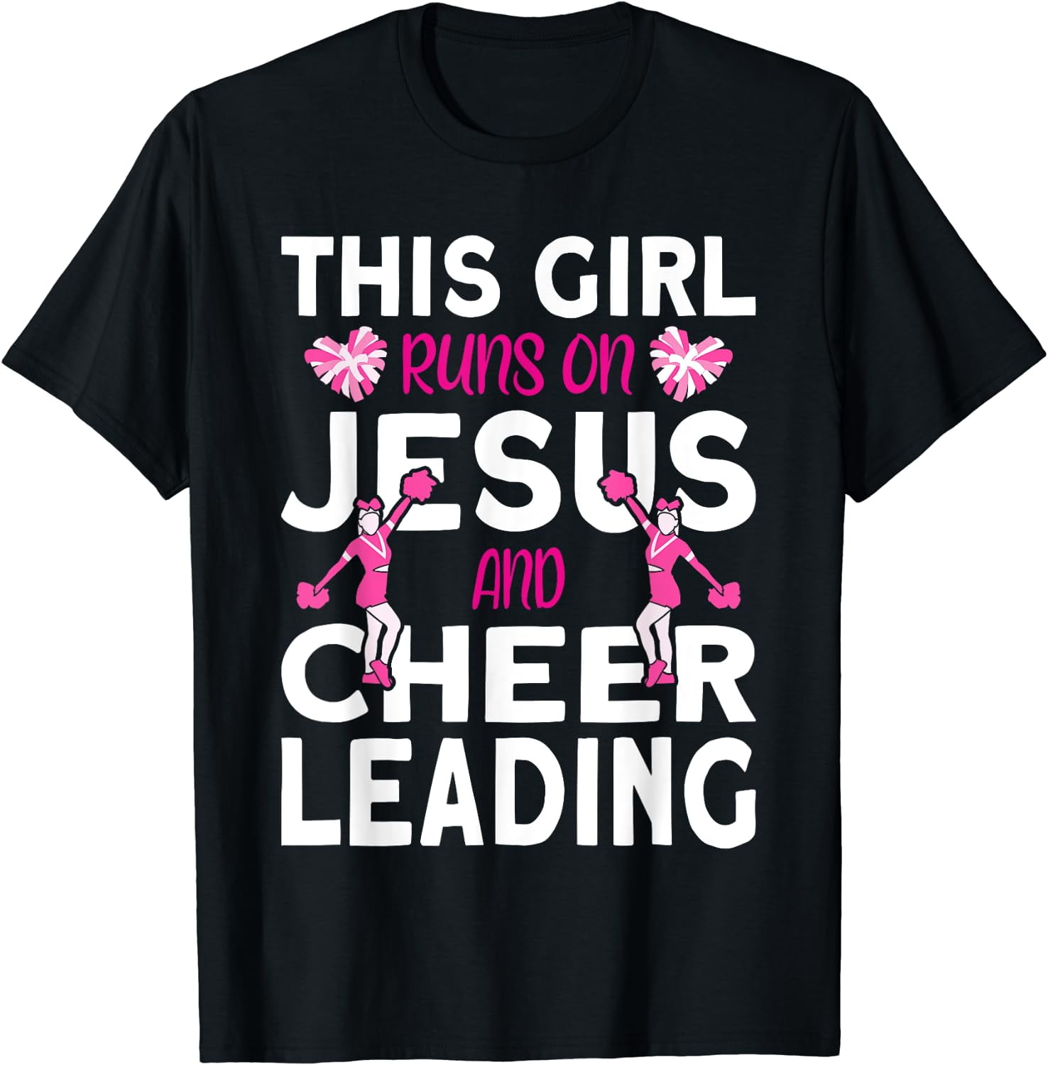 Cheer Girl This Girl Runs on Jesus and Cheerleading T-Shirt - Walmart.com
