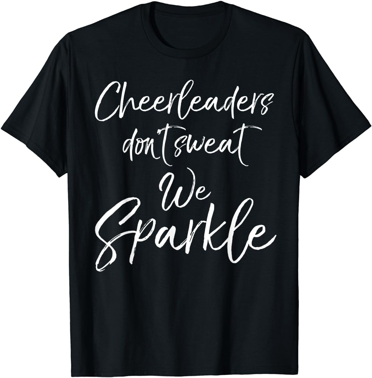 Cheer Quote for Girls Cheerleaders Don't Sweat We Sparkle T-Shirt ...