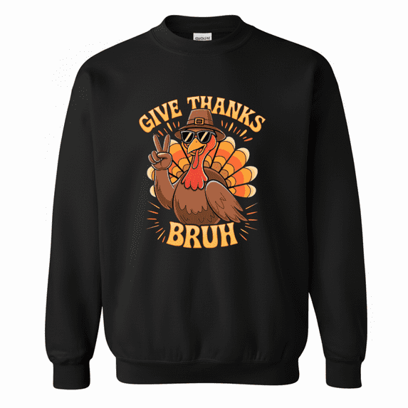 Cheerful Bruh Meme Funny Turkey Thankful Holiday Humor Sweatshirt up to ...