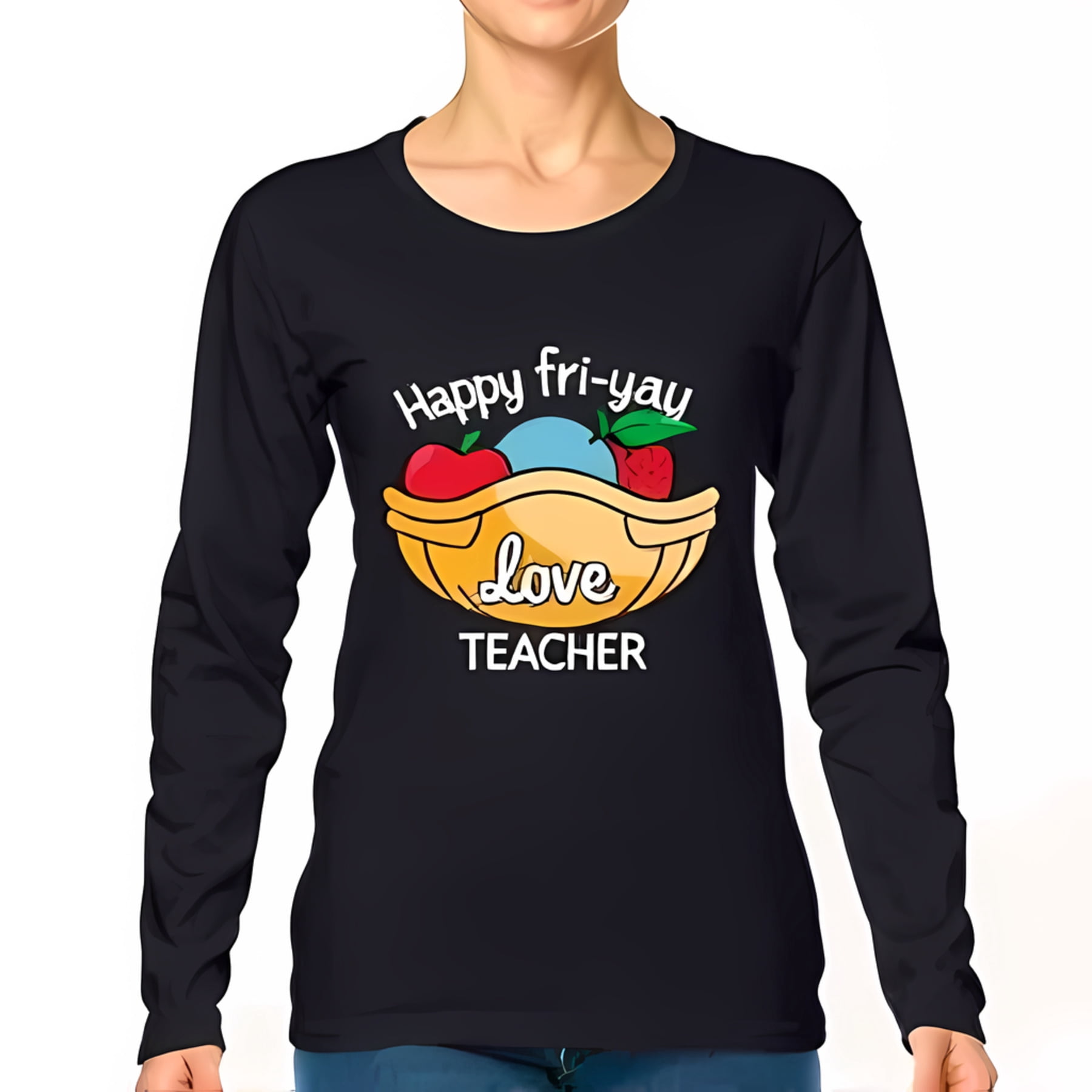 Cheerful Long Sleeve T-Shirt for Teachers - 'Happy Fri - yay Love ...